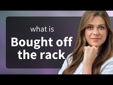 Unraveling "Bought off the Rack": A Deep Dive into Everyday English