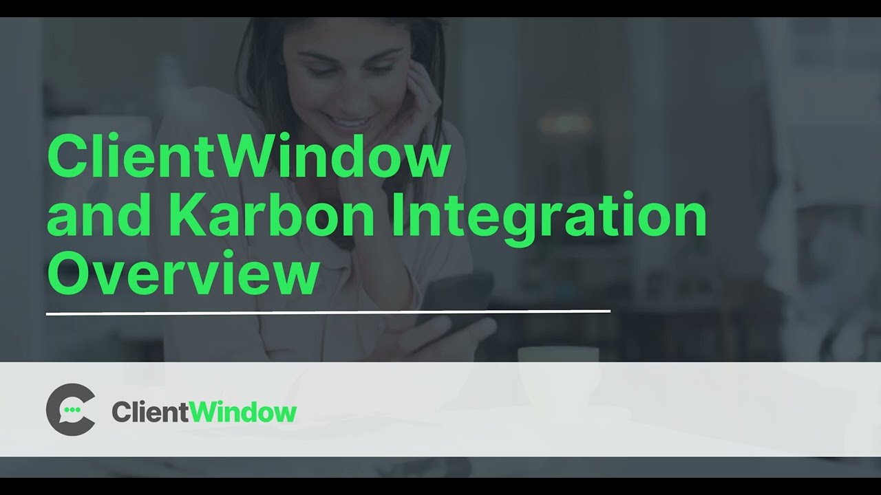 ClientWindow and Karbon Integration Overview
