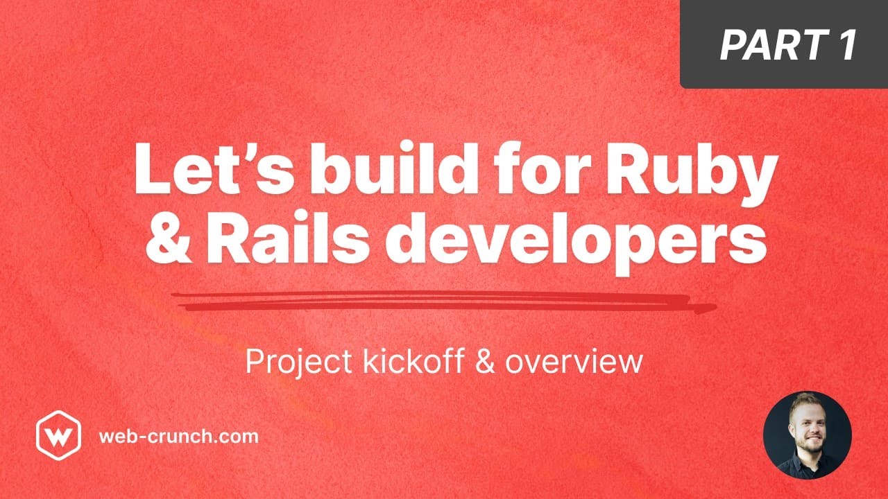 Let’s build for Ruby & Rails developers - Part 1