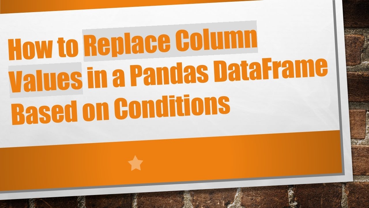 How to Replace Column Values in a Pandas DataFrame Based on Conditions
