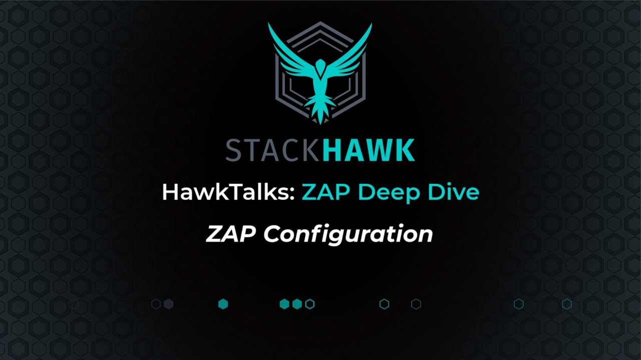 ZAP Deep Dive: Configuration