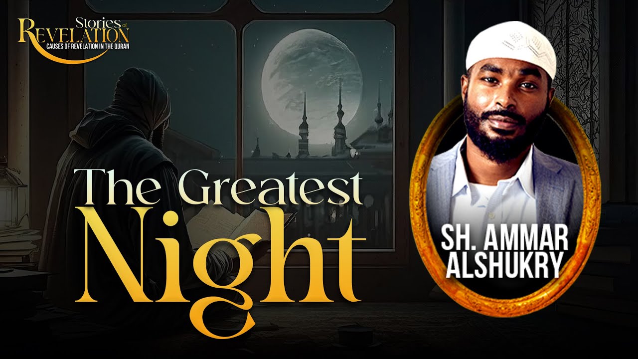 [Day 26] The Greatest Night | Sh Ammar AlShukry