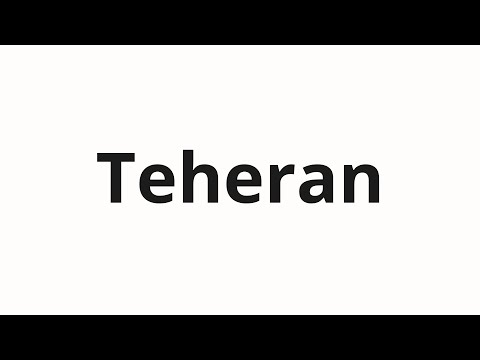 How to pronounce Teheran
