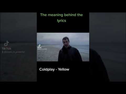 The meaning behind the lyrics of Coldplay - Yellow