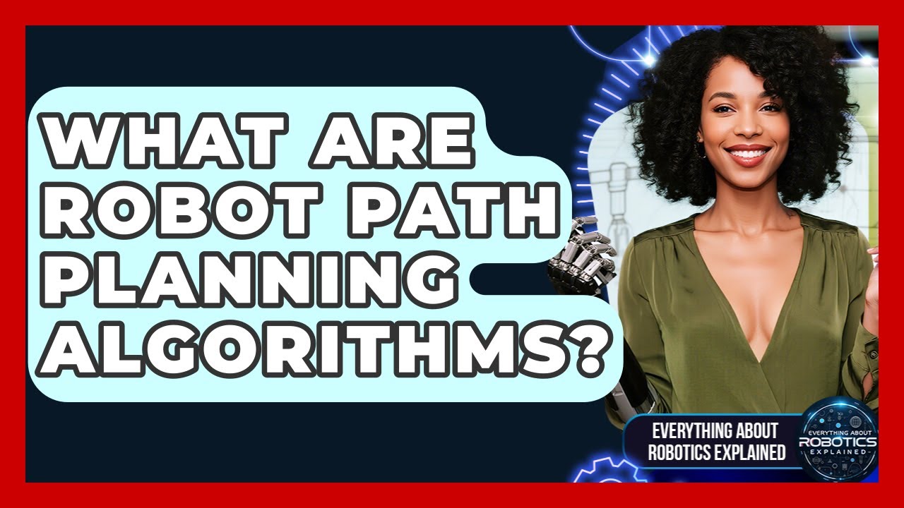 What Are Robot Path Planning Algorithms? - Everything About Robotics Explained