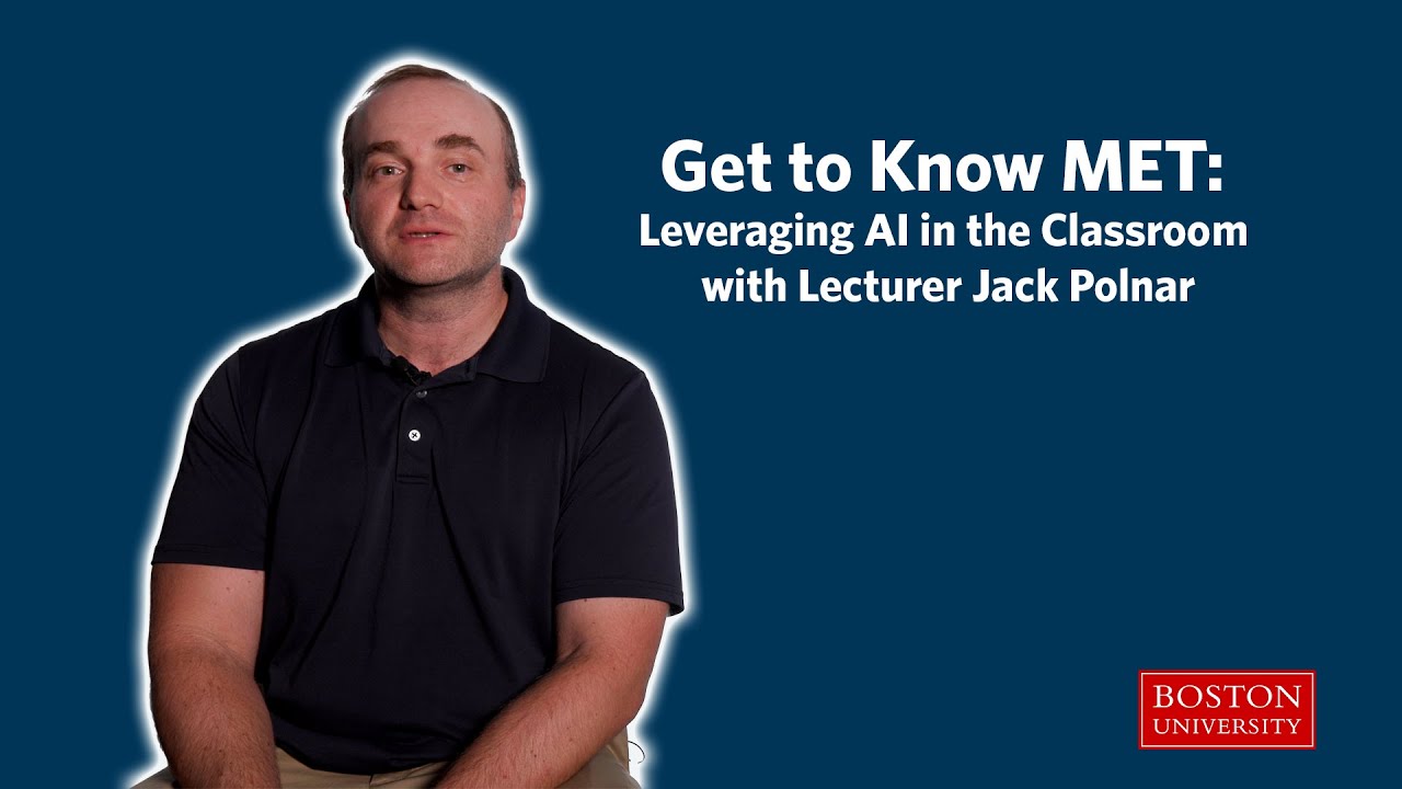 Get to Know MET: Leveraging AI in the Classroom with Lecturer Jack Polnar