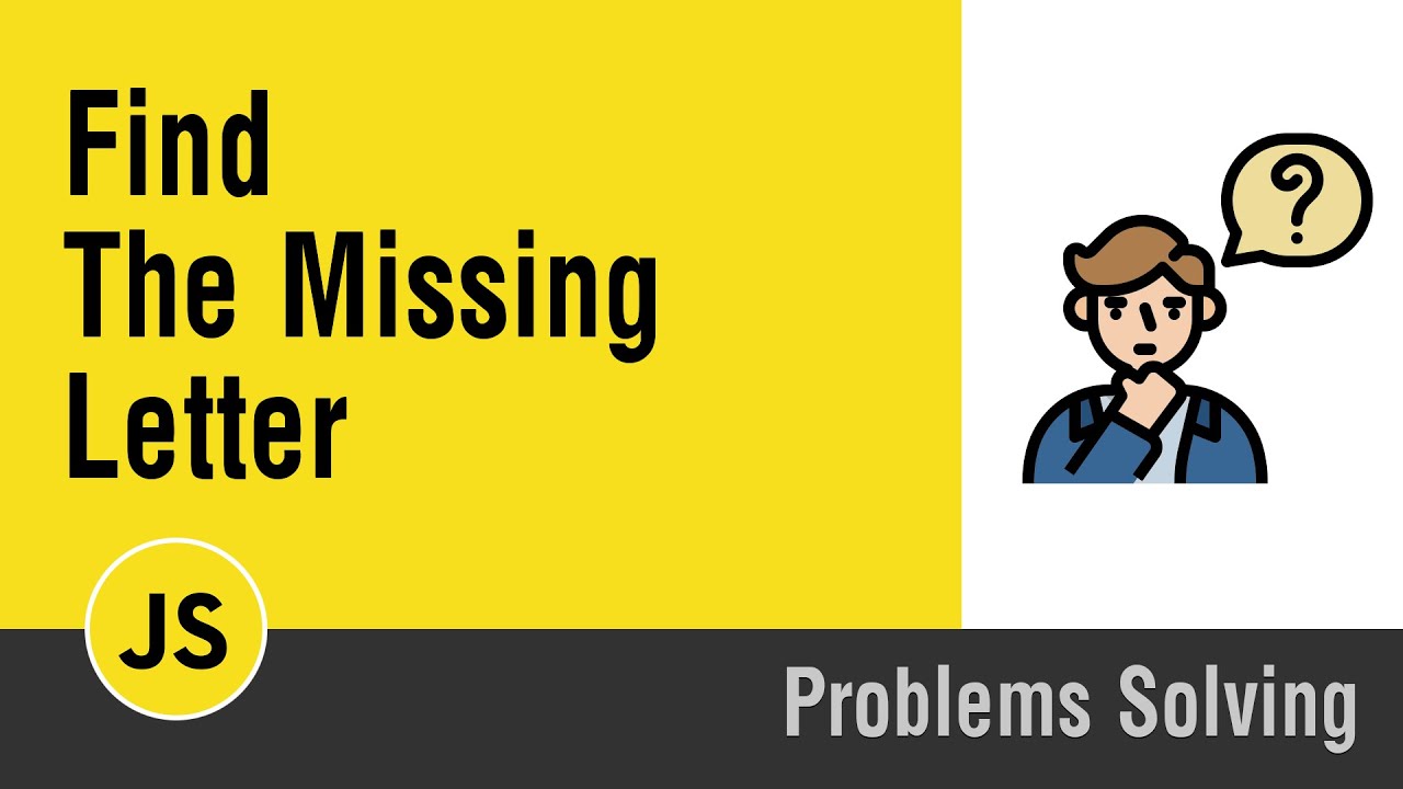 [Arabic] Problems Solving With JavaScript - Find The Missing Letter