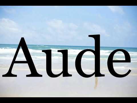 How To Pronounce Aude🌈🌈🌈🌈🌈🌈Pronunciation Of Aude