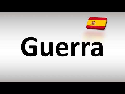 How to Pronounce Guerra (War) in Spanish