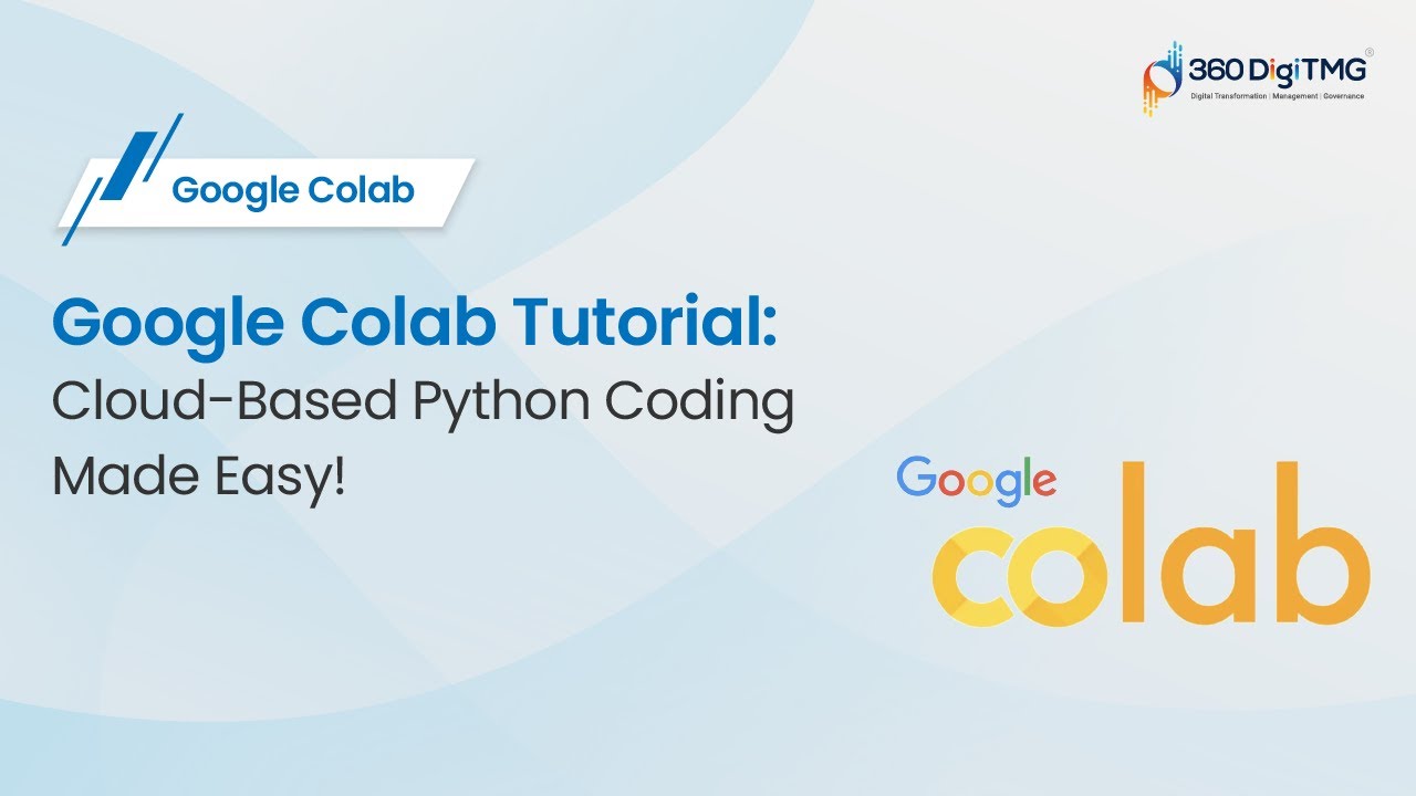 Google Colab Tutorial: Cloud-Based Python Coding Made Easy! | 360DigiTMG