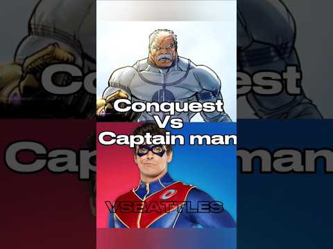 Conquest vs Captain Man