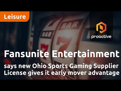 Fansunite Entertainment says new Ohio Sports Gaming Supplier License gives it early mover advantage