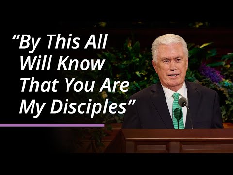 “By This All Will Know That You Are My Disciples” | Dieter F. Uchtdorf | 2025 General Conference