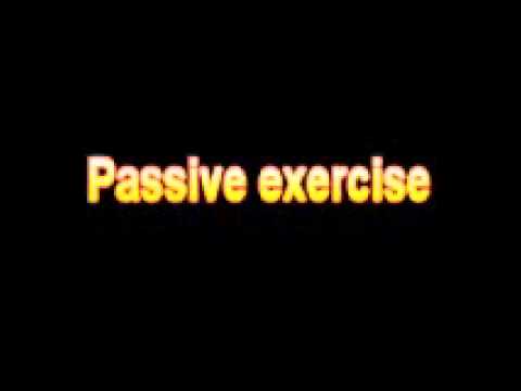 What Is The Definition Of Passive exercise Medical School Terminology Dictionary
