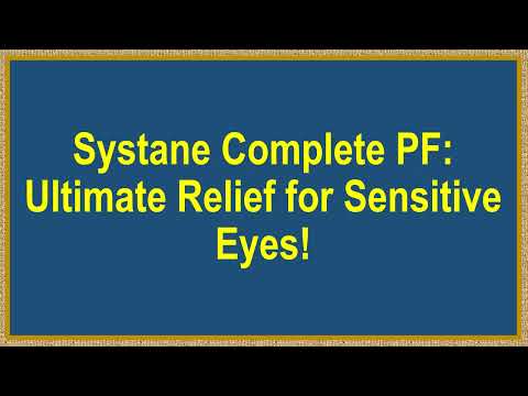 Systane Complete PF: Ultimate Relief for Sensitive Eyes!