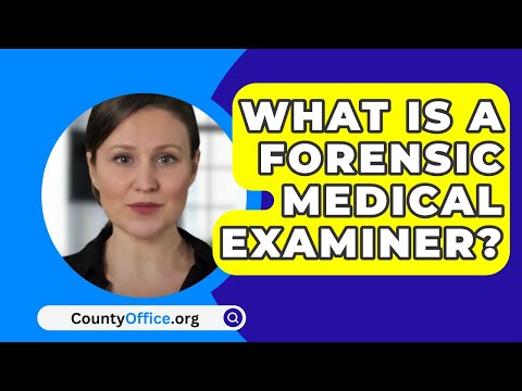 What Is A Forensic Medical Examiner? - CountyOffice.org