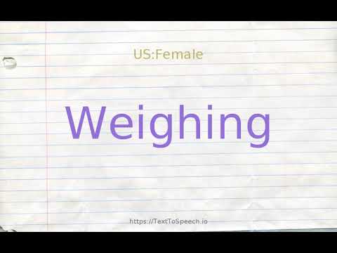 How to pronounce weighing