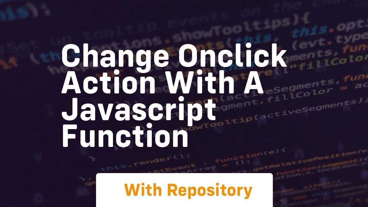 change onclick action with a javascript function
