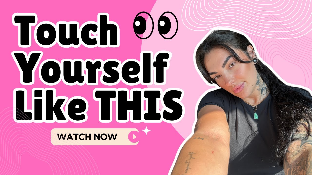 Touch Yourself Like This | Mindful Masturbation Tips | Pleasure Bhabie