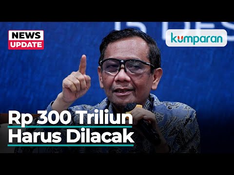Mahfud MD Curigai Rp 300 Triliun di DJP dan Bea Cukai, Minta Dilacak | kumparan.com