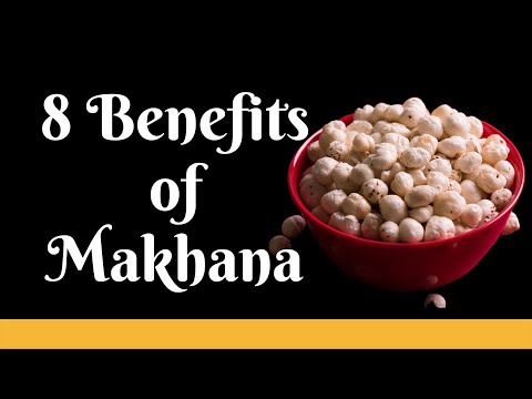 8 Benefits of Makhana in Hindi | Fox Seeds, Lotus Seed Health Benefits | मखाना के फायदे
