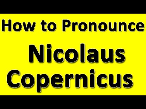 How to Pronounce Nicolaus Copernicus