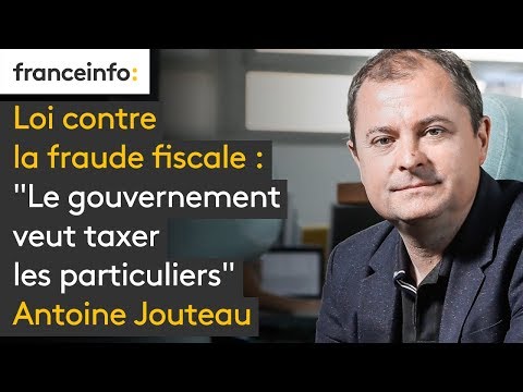Loi contre la fraude fiscale : "Le gouvernement veut taxer les particuliers"