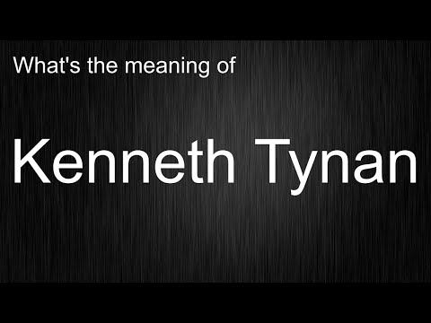 No More Confusion! Explaining "Kenneth Tynan" Meaning, Teaching You Standard British Pronunciation!