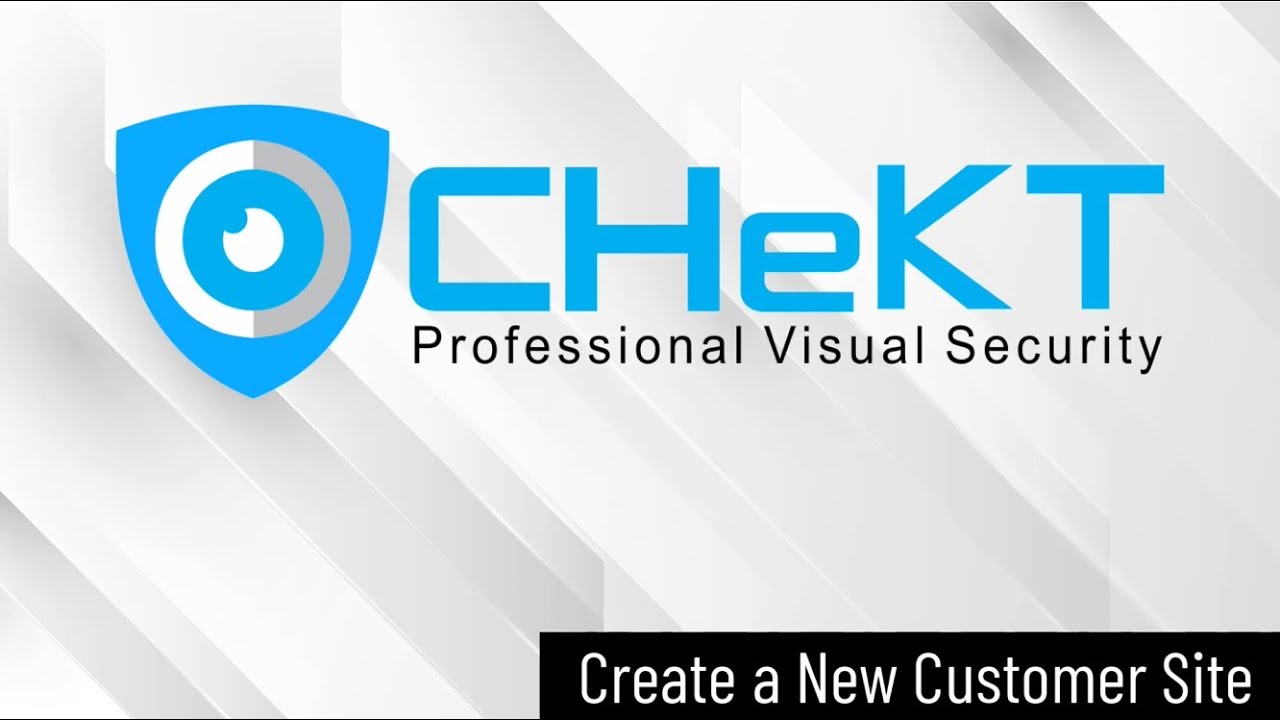 Video 2: CHeKT Adding a Customer Site