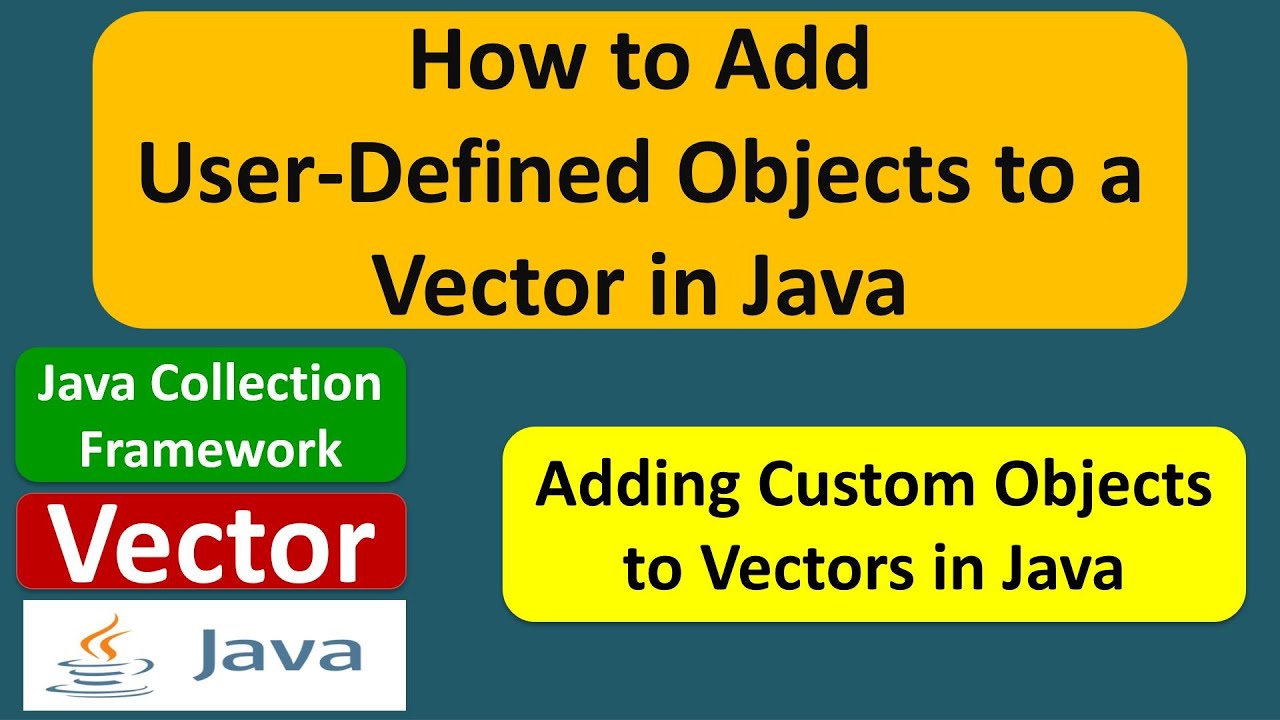 How to Add User-Defined Objects to a Vector in Java | Java Collection Framework