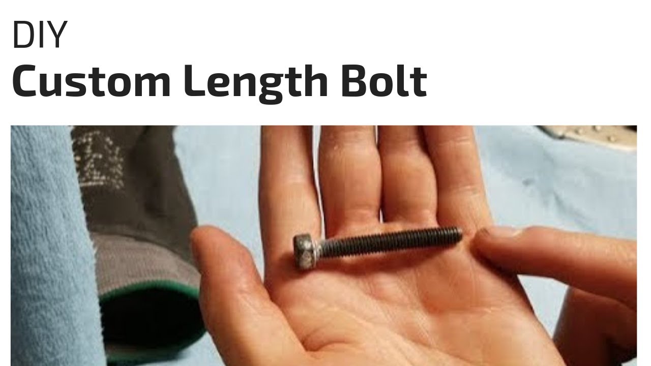 How to make a Custom Length Bolt