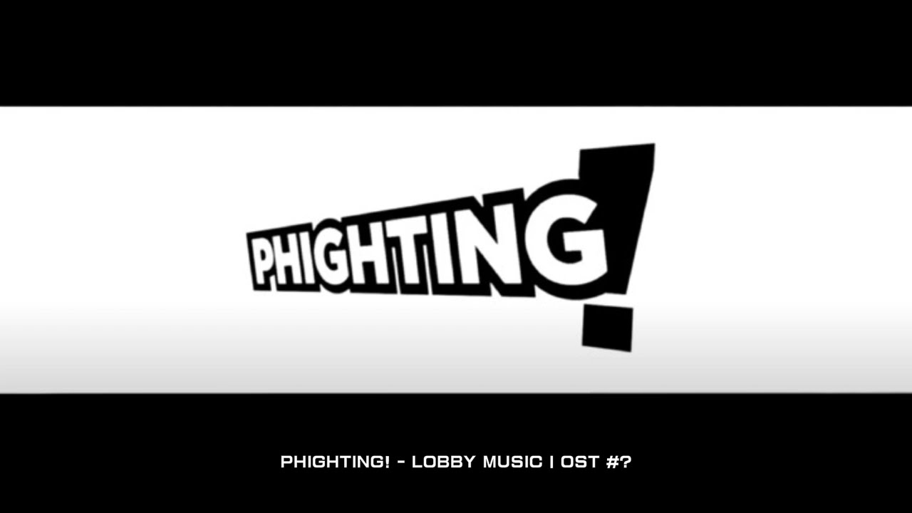 PHIGHTING - LOBBY MUSIC - OST #?