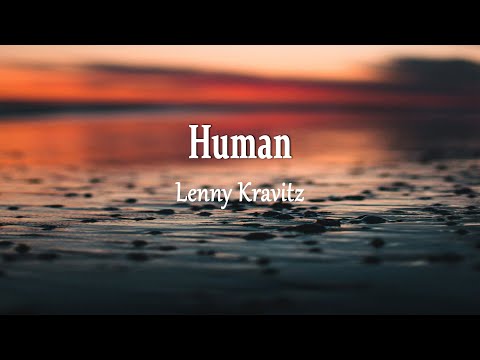 Lenny Kravitz - Human (Lyrics)