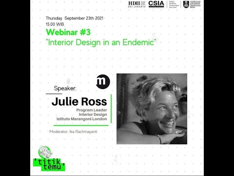 IDL+C "Titik Temu" Webinar #3 Interior Design in an Endemic Era by Julie Ross