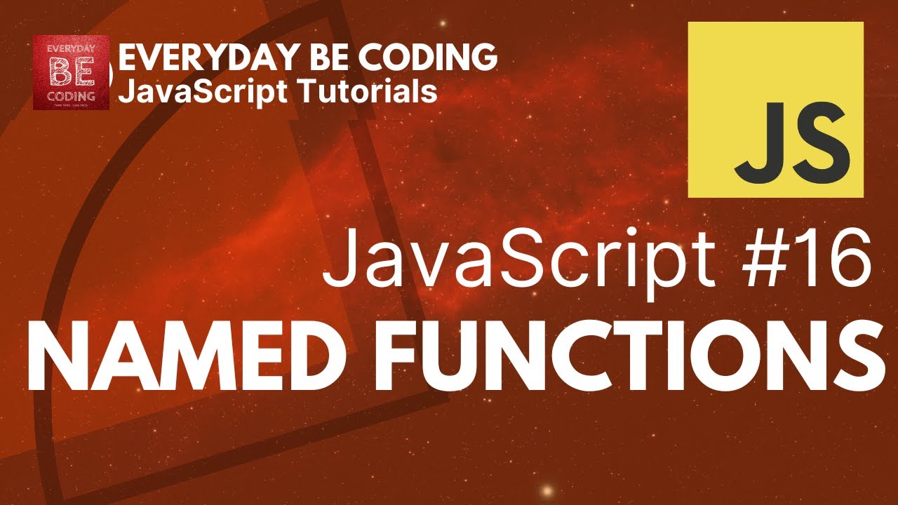 Named functions in JavaScript - #16 @Everyday-Be-Coding