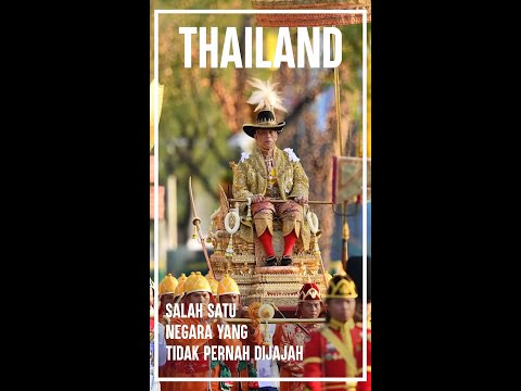 Inilah salah satu alasan Thailand tidak pernah dijajah