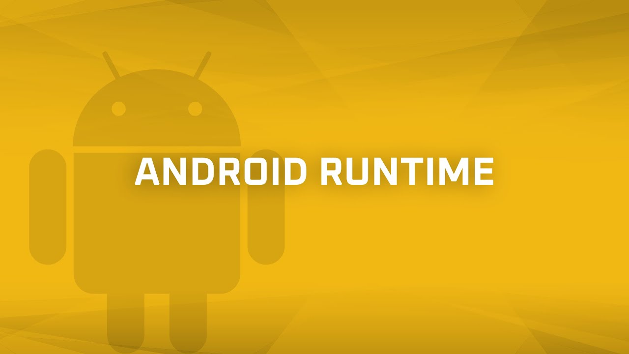Android Runtime (ART) [Android Bits #5]