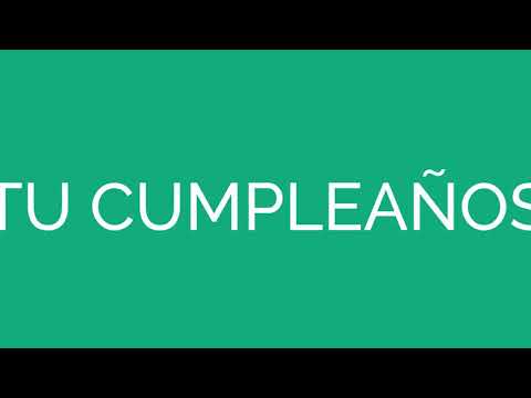 How To Say Your Birthday In Spanish