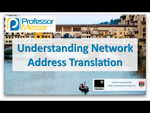 Understanding Network Address Translation - CompTIA Network+ N10-006 - 1.3