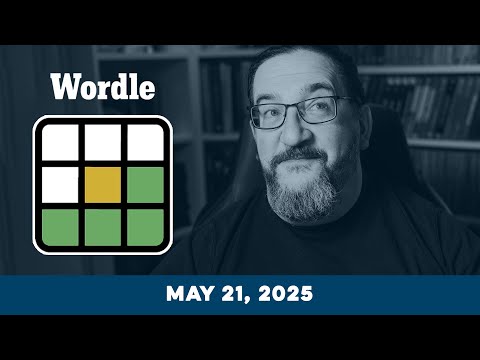 Doug plays today's NYT Wordle Puzzle Game for 5/21/2025