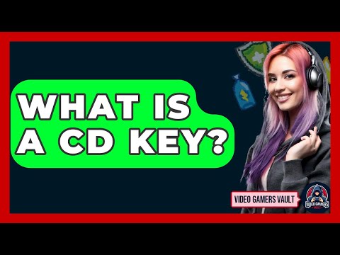 What Is A CD Key? - Video Gamers Vault