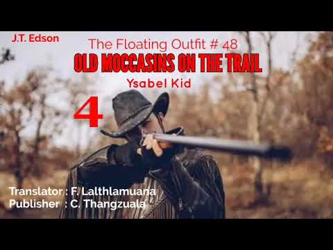 OLD MOCCASINS ON THE TRAIL - 4 | Western fiction by J.T. Edson | Translator : F. Lalthlamuana