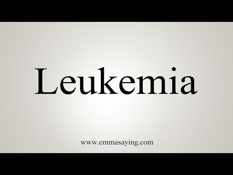 How To Say Leukemia