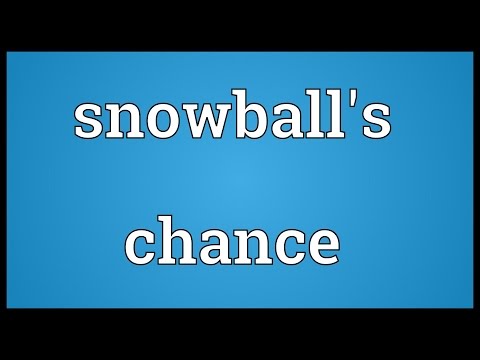 Snowball's chance Meaning