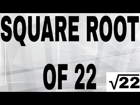 SQUARE ROOT OF 22