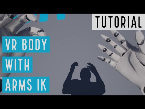 [TUTORIAL] Super-easy VR body with arm IK and thumbstick locomotion ...