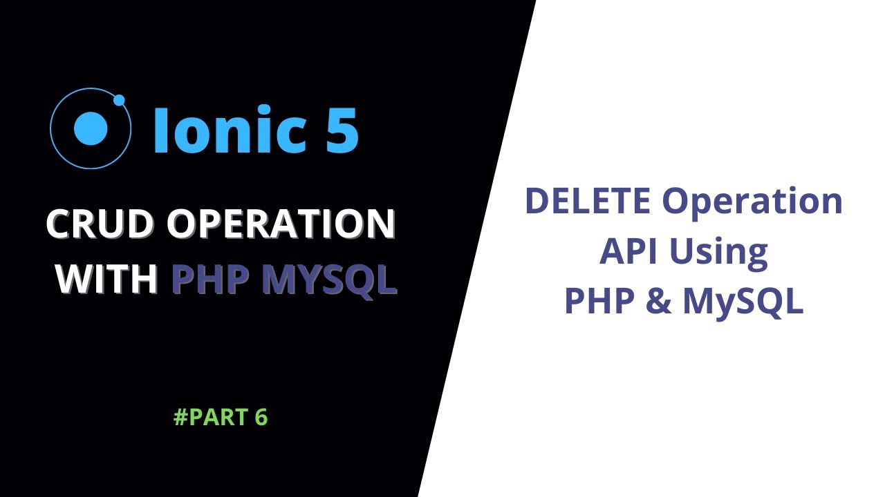#6 DELETE Operation API PHP MySQL | Ionic 5 PHP MySQL CRUD Operations | Ionic 5 Tutorials