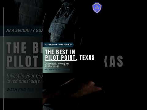 The Best Security Guard Services in Pilot Point, Texas - AAA Security Guard Services