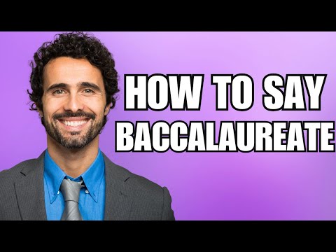 How To Pronounce Baccalaureate (Correctly)