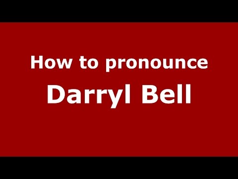 How to pronounce Darryl Bell (American English/US) - PronounceNames.com